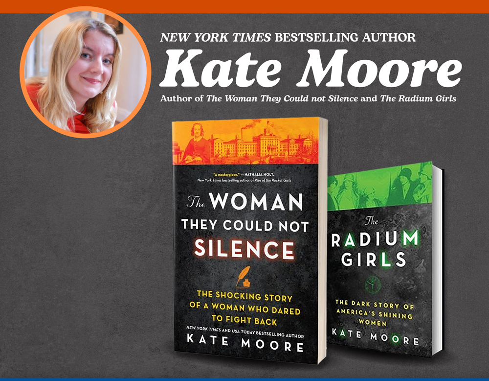 Bestselling author Kate Moore presents "The Woman They Could Not ...